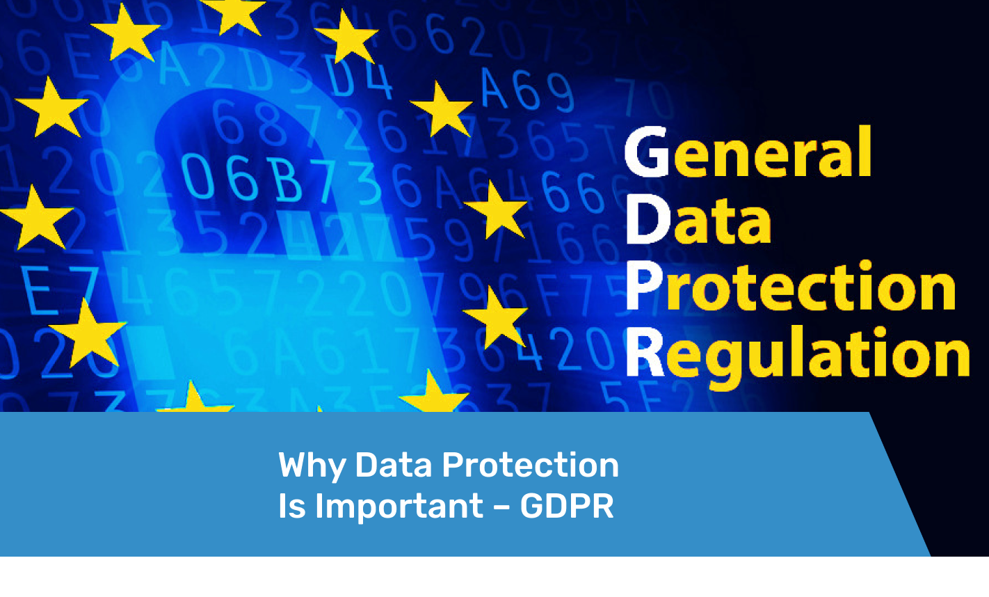 Why Data Protection Is Important - GDPR