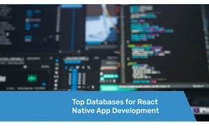Top Databases for React Native App Development - Zenbit Tech