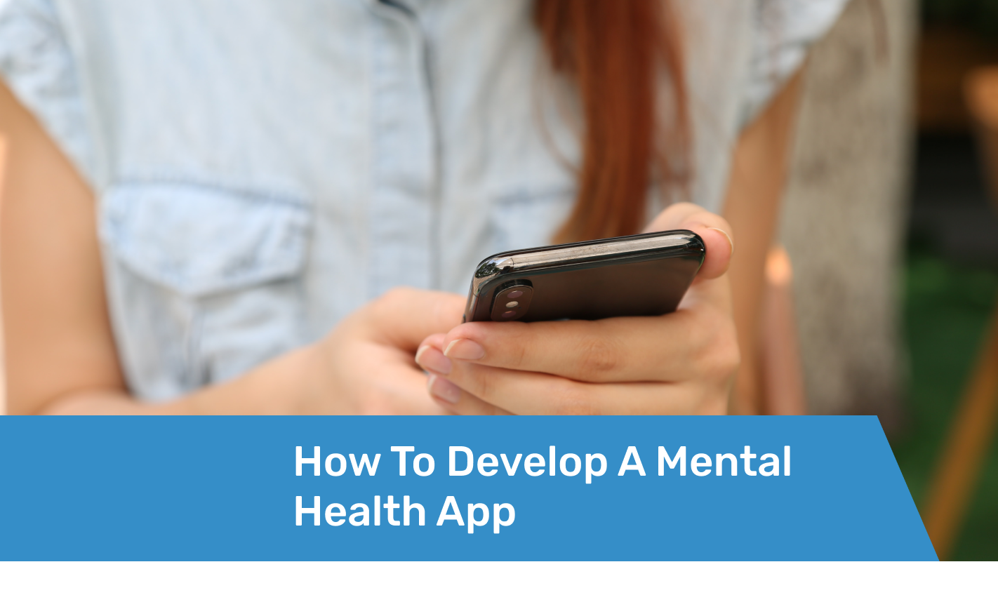 Guide: How To Develop A Mental Health Application